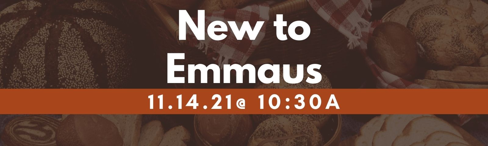 New to Emmaus - Emmaus Church Community